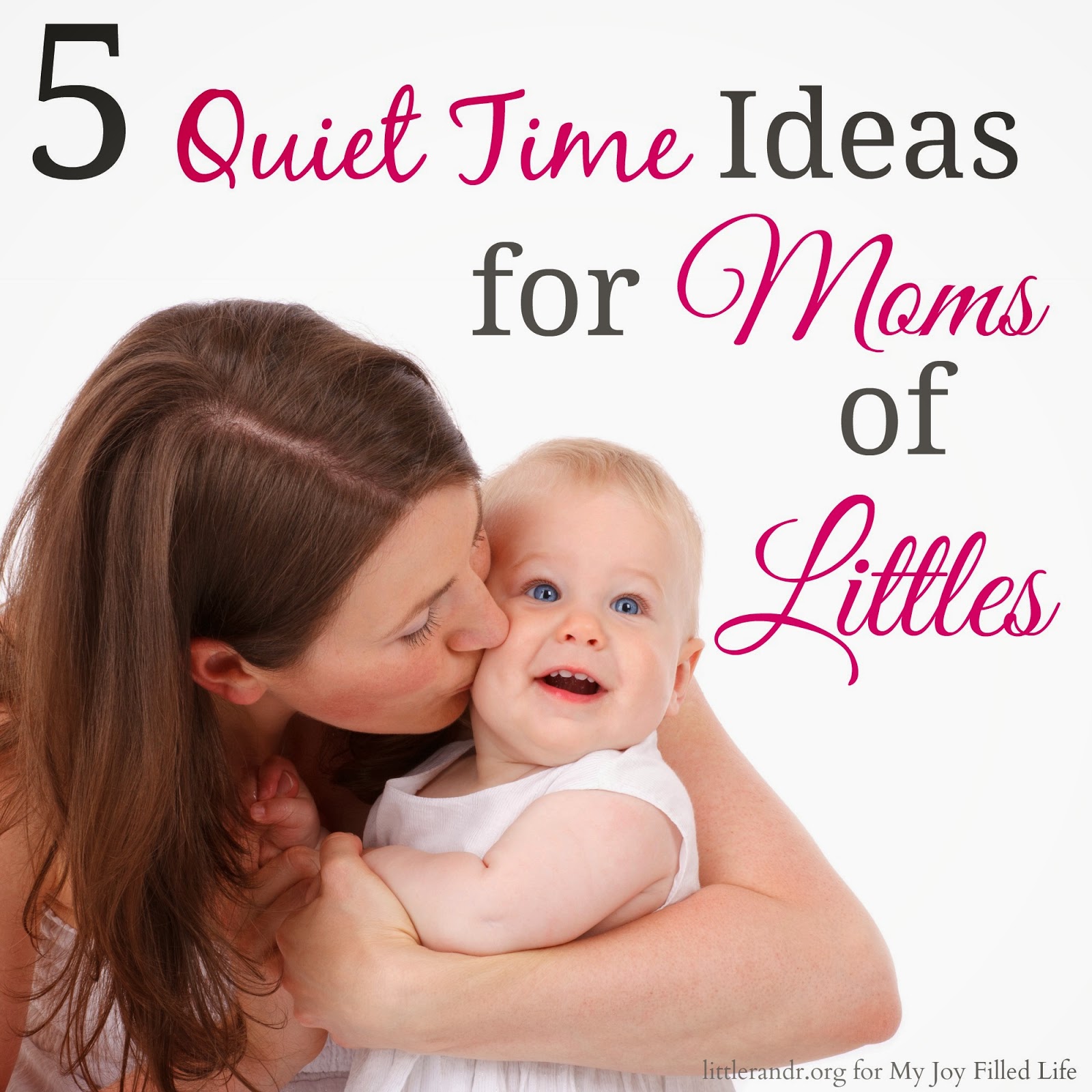 5 Quiet Time Ideas For Moms Of Littles My Joy Filled Life 5 Quiet Time Ideas For Moms Of Littles My Joy Filled Life
