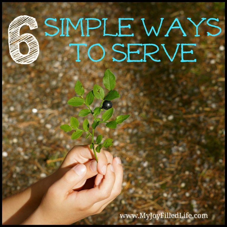 6 Simple Ways to Serve Others - My Joy-Filled Life