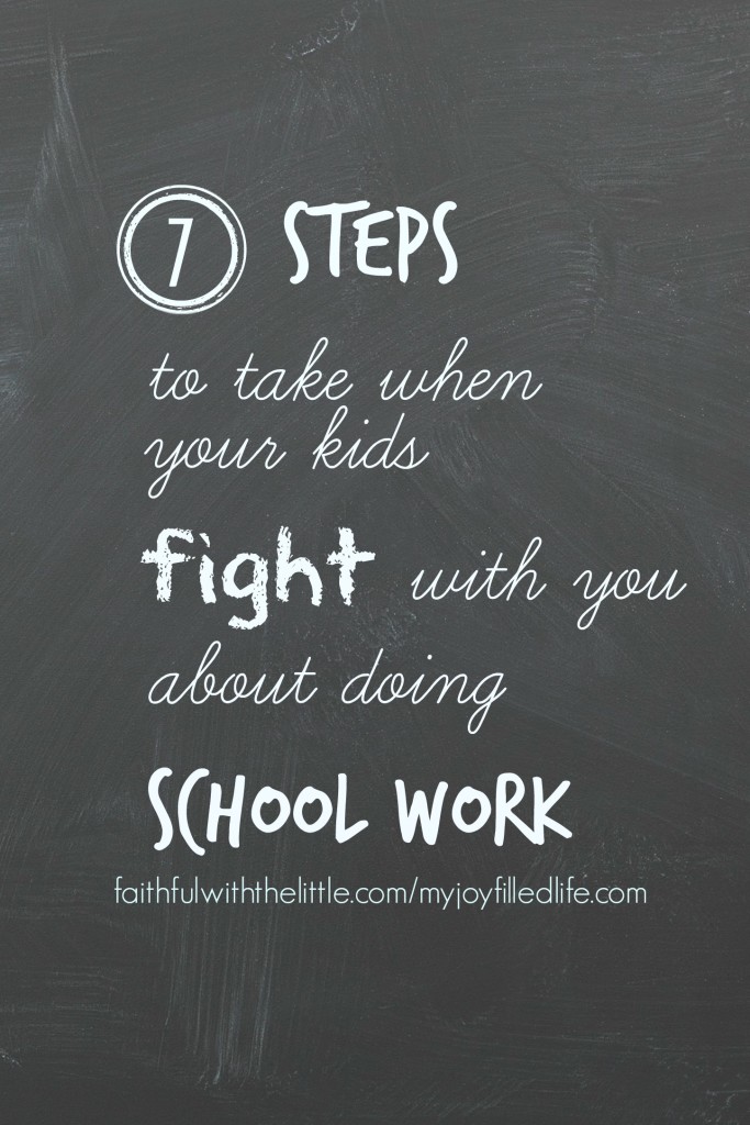 7 Steps to Take When Your Kids Fight With You About Doing School Work ...