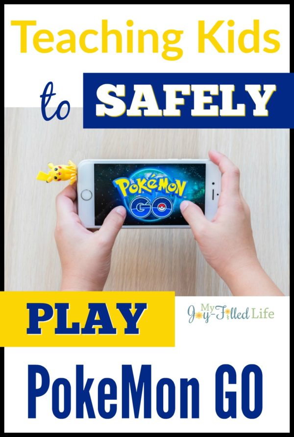 Teaching Kids To Safely Play Pokémon GO - My Joy-Filled Life