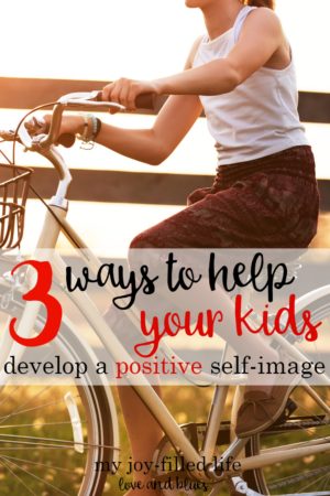 3 Ways To Develop Positive Body Image In Children - My Joy-Filled Life