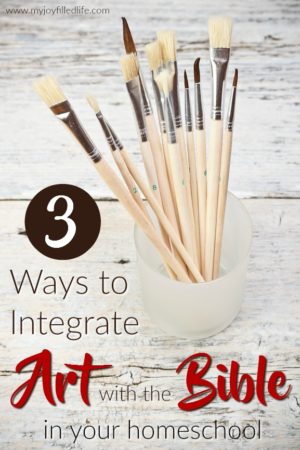 3 Ways to Integrate Art and the Bible - My Joy-Filled Life