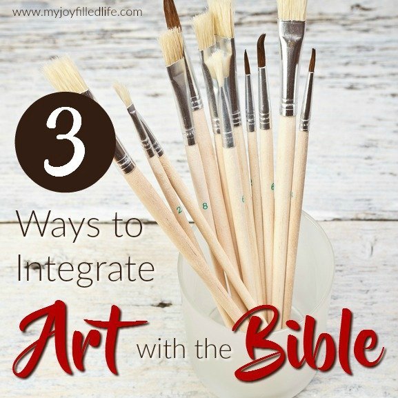 3 Ways to Integrate Art and the Bible - My Joy-Filled Life