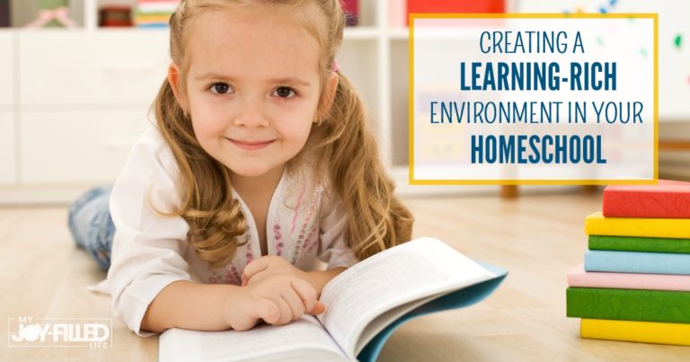 Creating a Learning-Rich Environment in Your Homeschool - My Joy-Filled ...
