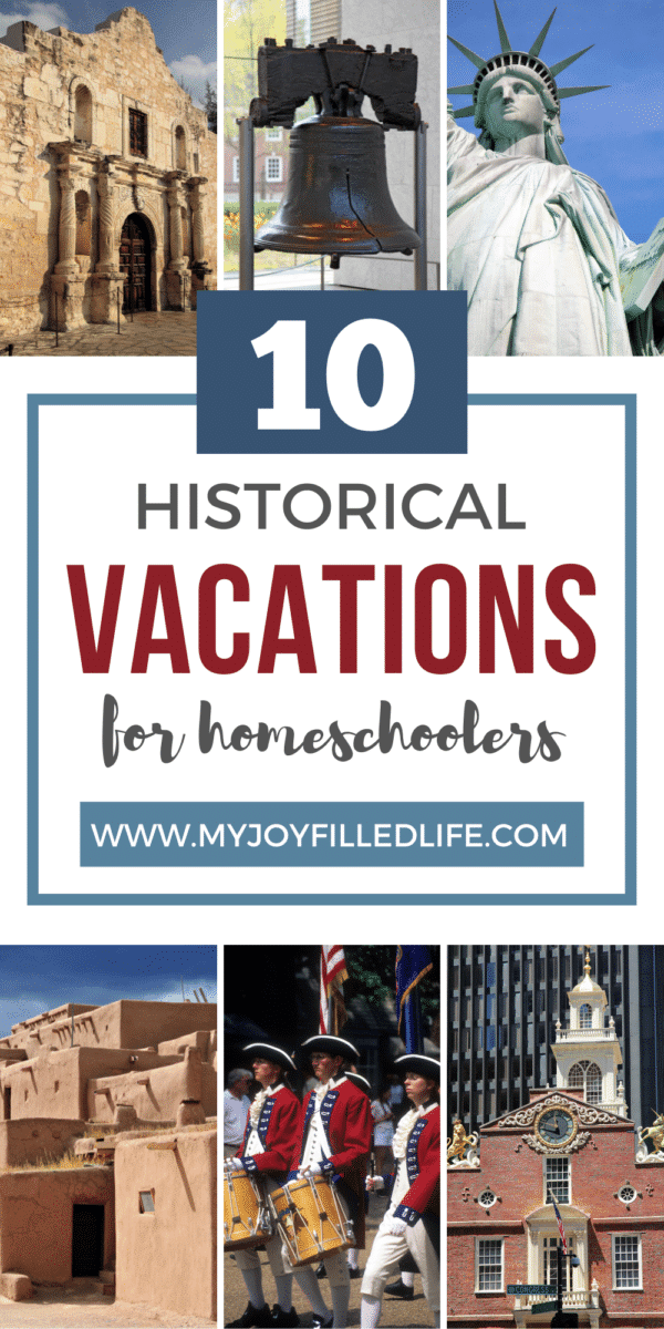 Top 10 Historical Vacation Destinations for Homeschoolers - My Joy ...