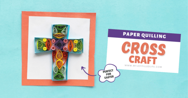 Quilled Paper Cross Craft for Kids - My Joy-Filled Life
