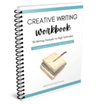 Creative Writing Workbook for High School Students